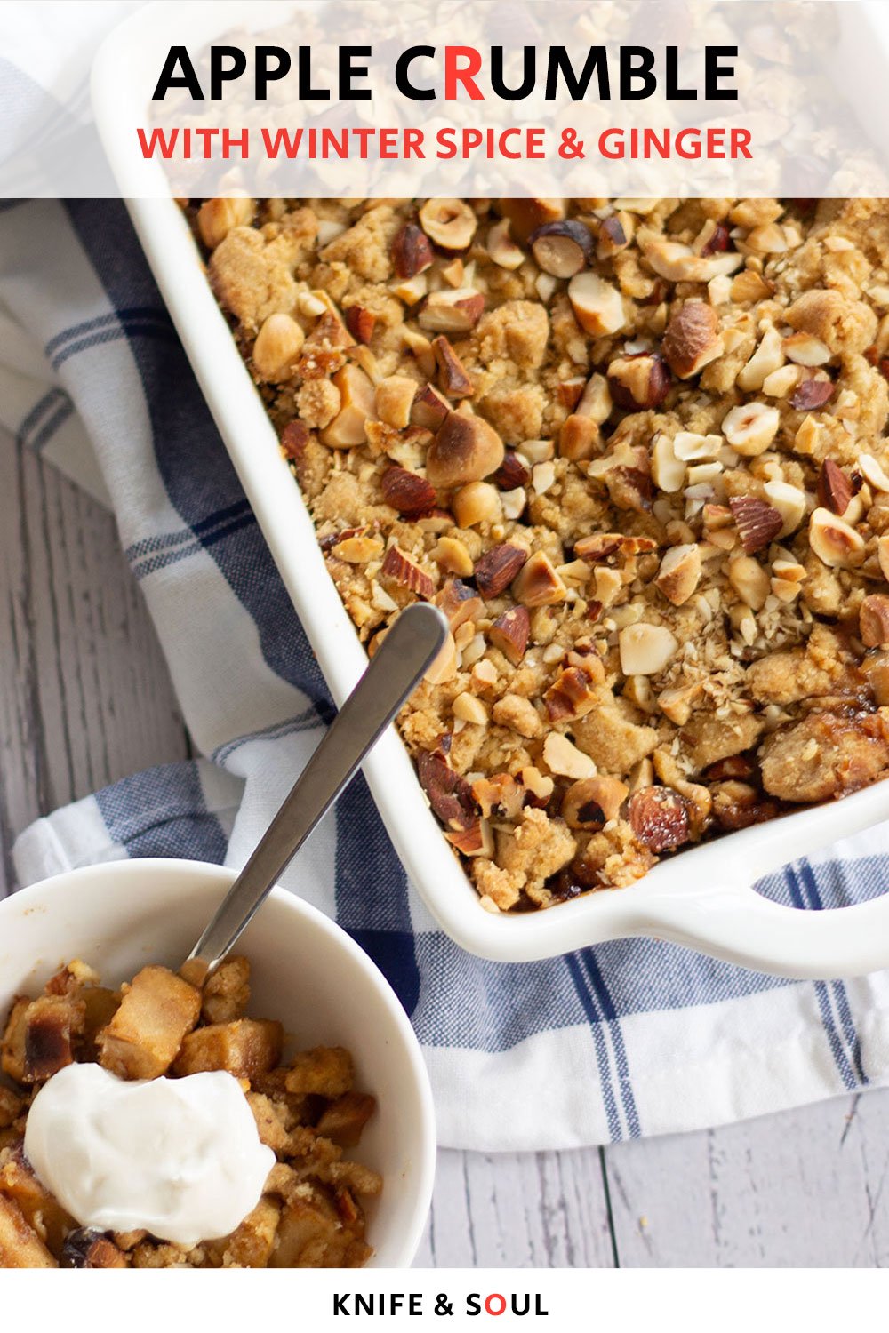 Ginger Spiced Apple Crumble - Knife and Soul