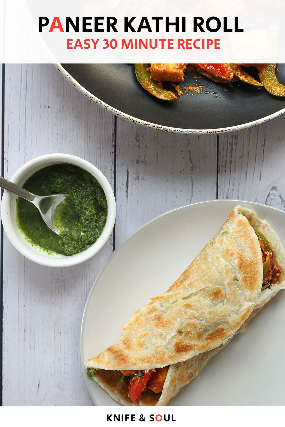 Paneer Kathi Rolls (Super Easy Recipe) - Knife and Soul