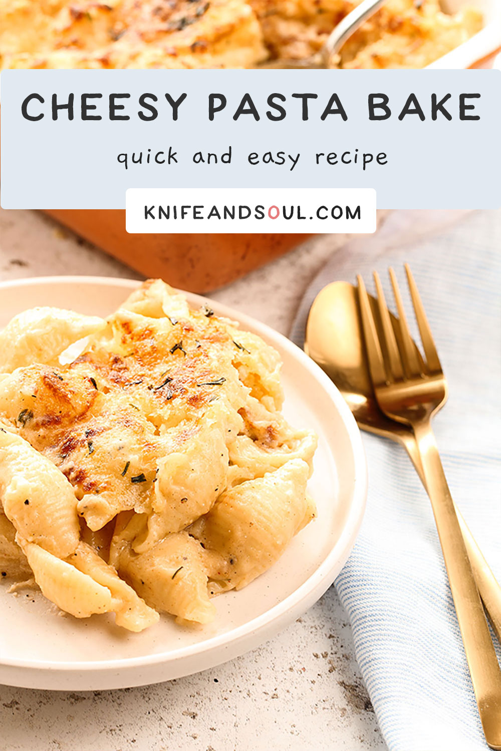 Cheesy Pasta Bake - 3 Cheese (Easy Recipe) - Knife and Soul